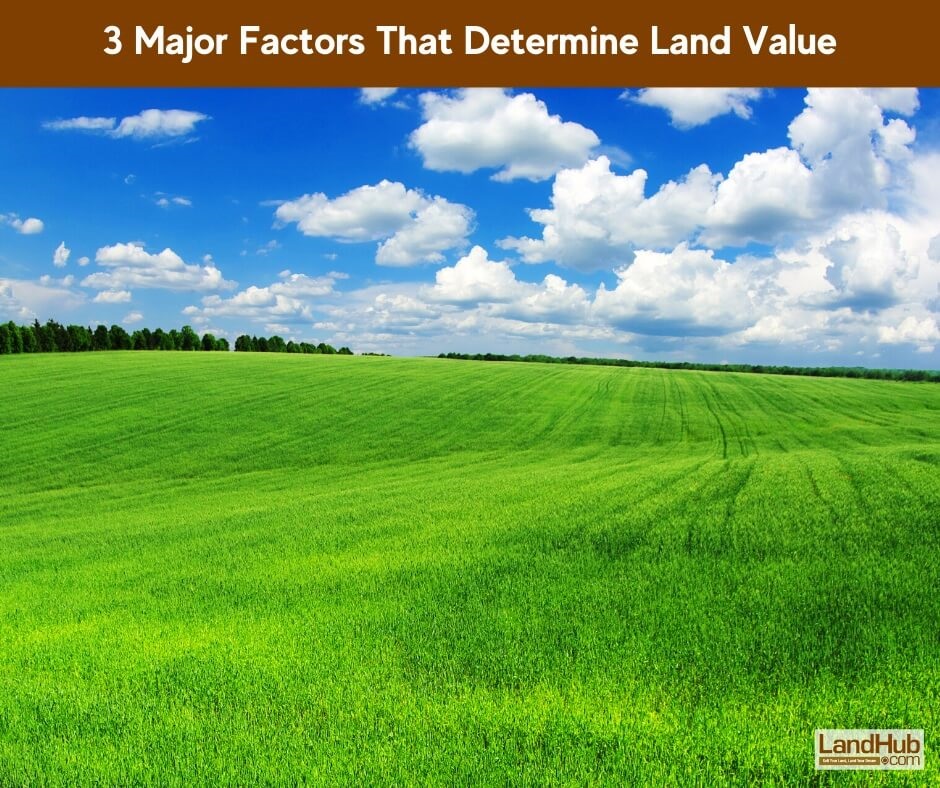 3 Major Factors That Determine Land Value | LandHub 3 Major Factors That Determine Land Value | LandHub
