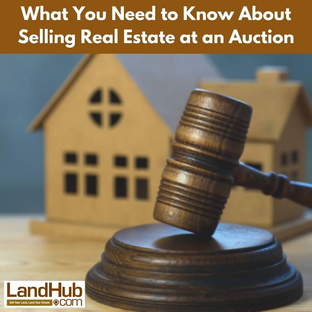 What You Need to Know About Selling Real Estate at an Auction | LandHub