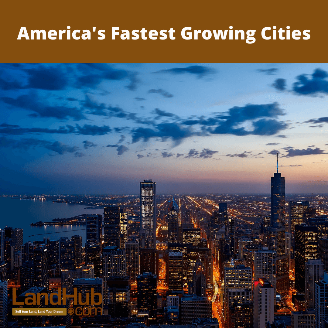 America's Fastest Growing Cities | LandHub