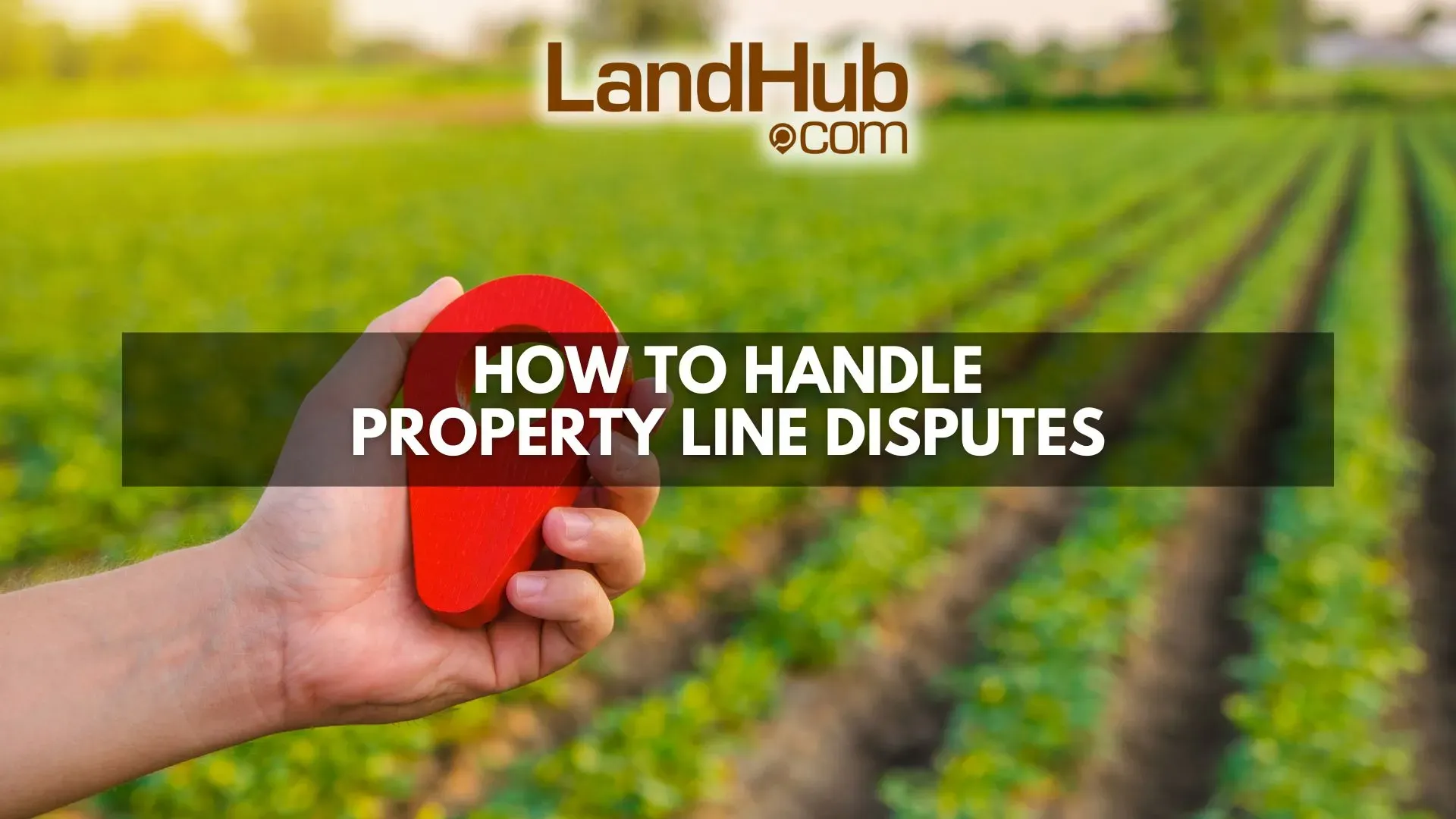 How to Handle Property Line Disputes | LandHub