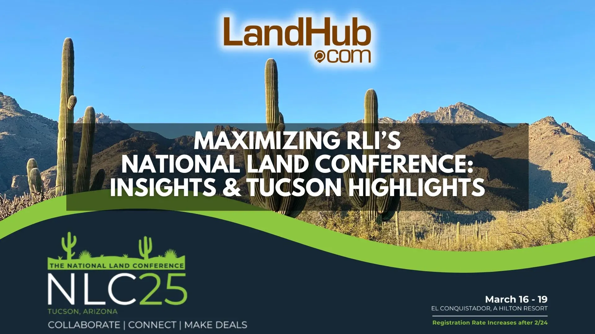 Maximizing RLI’s National Land Conference: Insights & Tucson Highlights ...