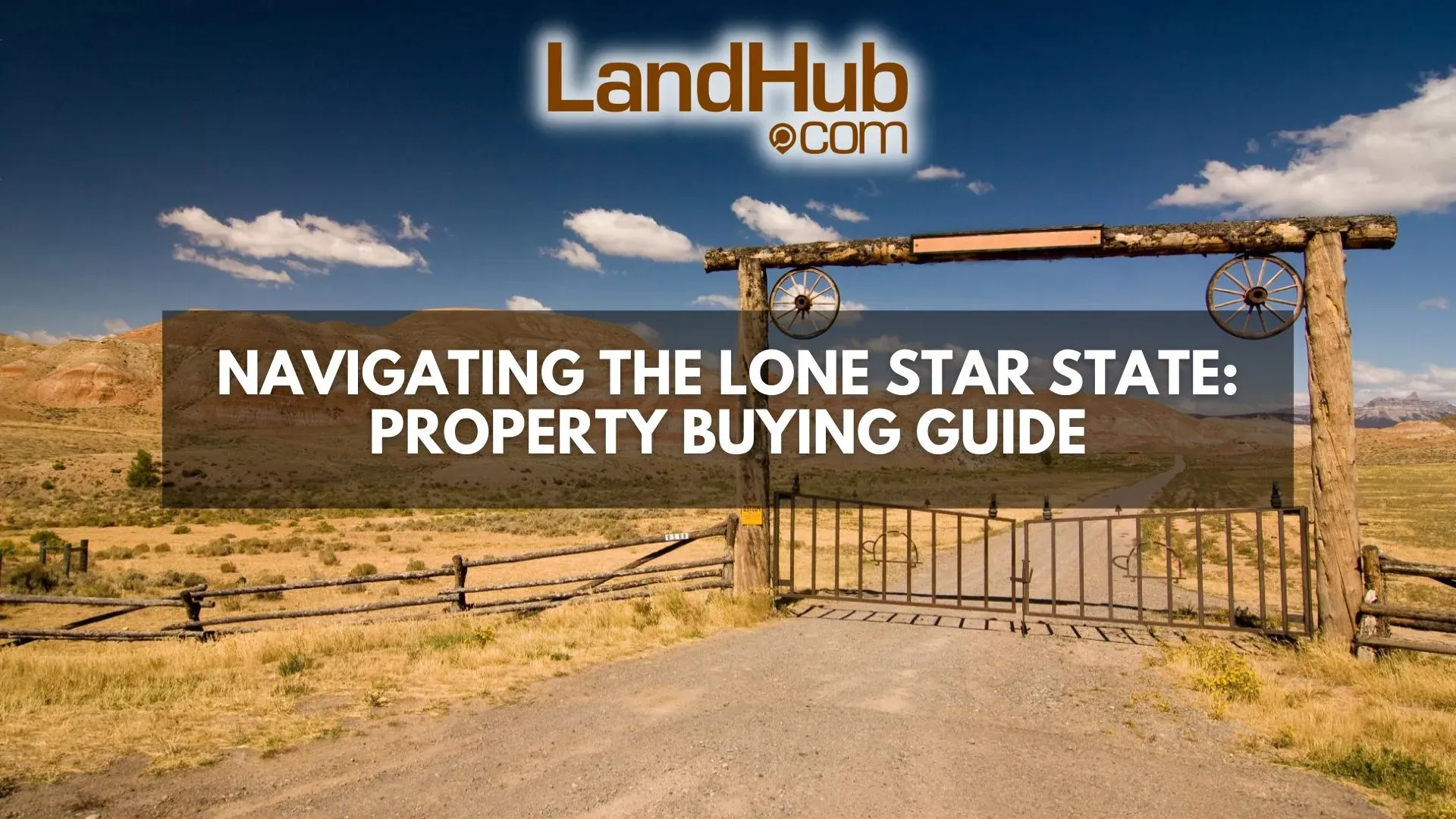Navigating The Lone Star State: Property Buying Guide | LandHub