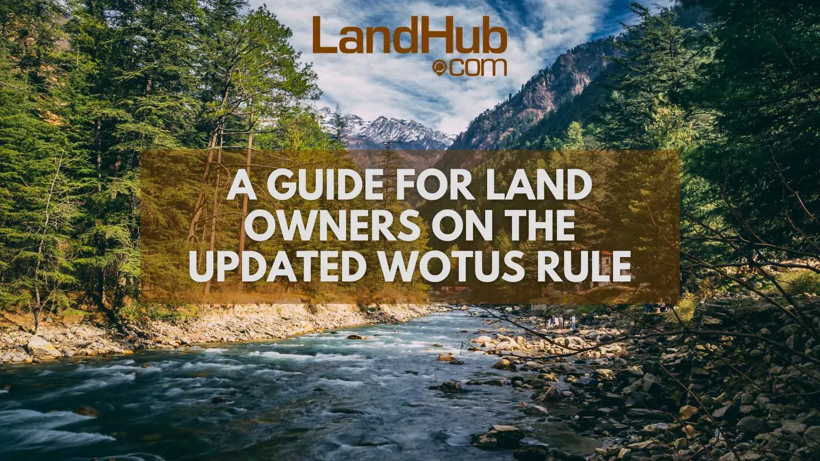A Guide for Land Owners on the Updated WOTUS Rule | LandHub