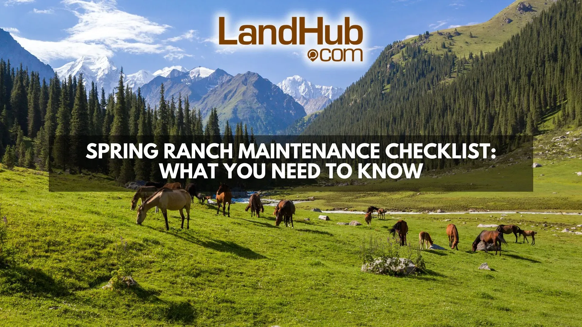 Spring Ranch Maintenance Checklist: What You Need to Know | LandHub