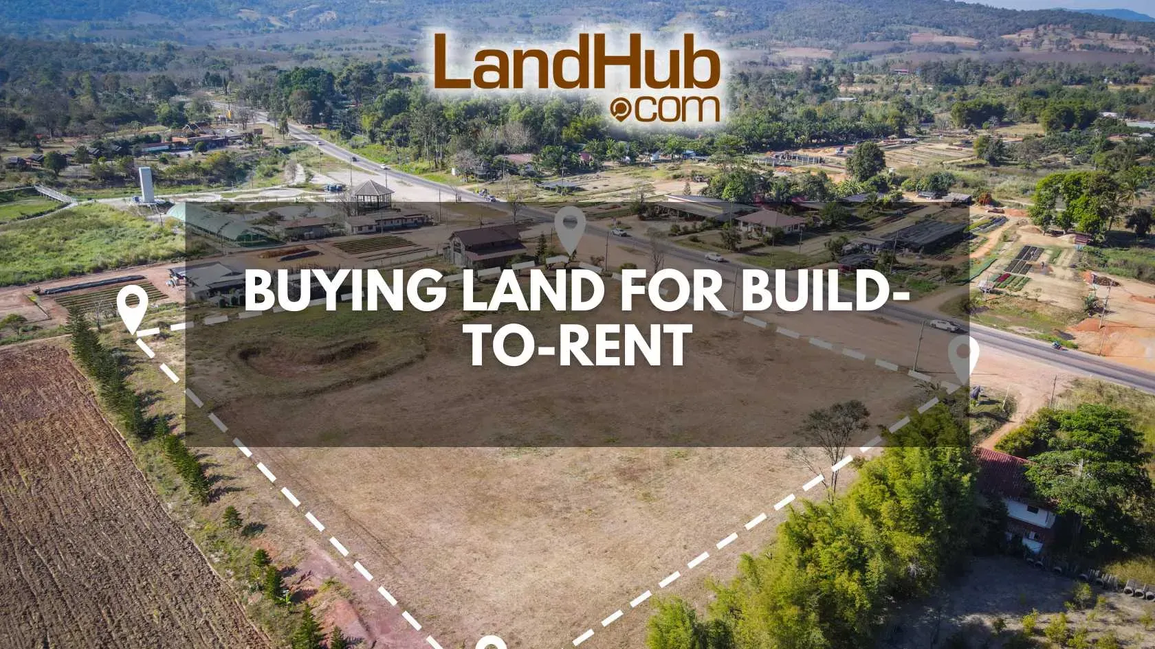 Buying Land for Build-To-Rent | LandHub